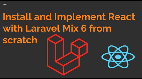 how to install and implement react with laravel 8 and laravel mix from