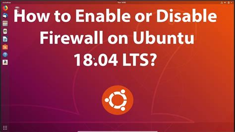 how to enable or disable firewall on ubuntu 18 04 lts youtube