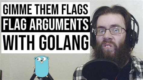 how to use flags to modify the behavior of your golang programs youtube