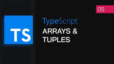 05 arrays and tuples typescript tutorial youtube