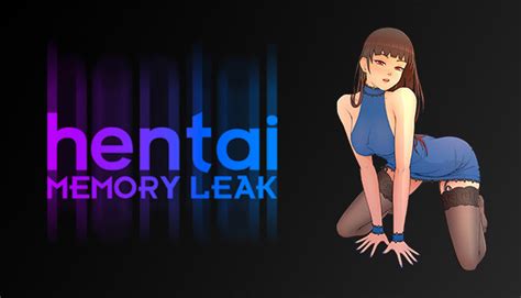 hentai memory leak on steam