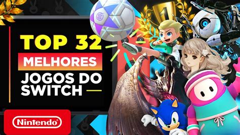 Especial Top 32 Melhores Jogos Do Nintendo Switch No 2º Trimestre 2022