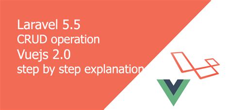 laravel 5 5 crud operation with vuejs 2 0 step by step