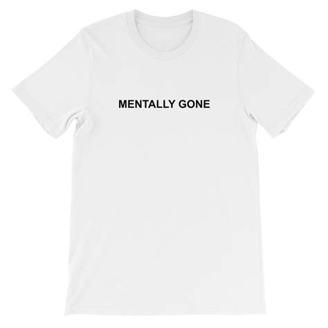 Mentally Gone Short Sleeve Unisex T Shirt Clothpedia