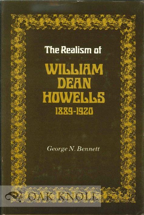 The Realism Of William Dean Howells 1889 1920 Bennett George N