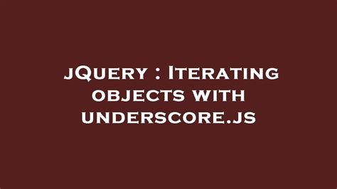 jquery iterating objects with underscore js youtube