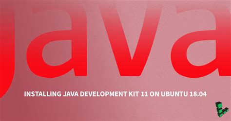 install openjdk 11 java development kit on ubuntu 18 04 linode docs