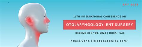 Ent Conferences 2023 Ent Surgery Conferences 2023 Otolaryngology