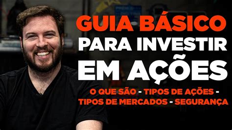 Guia BÁsico Pra Investir Em AÇÕes Tudo Que Você Precisa Saber Antes De