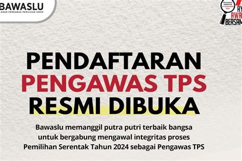 Pendaftaran Pengawas Tps Pemilu 2024 Resmi Dibuka Ini Gaji Tugas Dan
