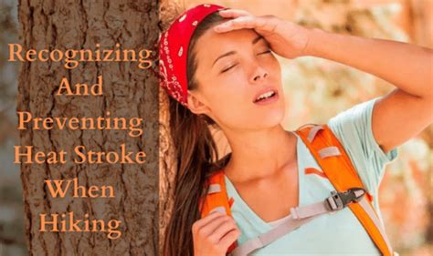 Recognizing And Preventing Heat Stroke When Hiking