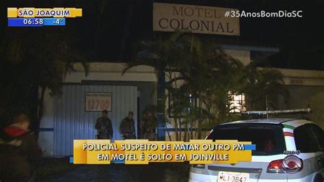 Pm Suspeito De Matar Colega Em Motel Em Joinville é Solto Santa
