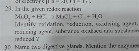 29 In The Given Redox Reaction Mno2 Hcl→mncl2 Cl2 H2 O Identify Oxida