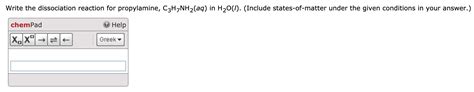 Solved Write The Dissociation Reaction For Propylamine
