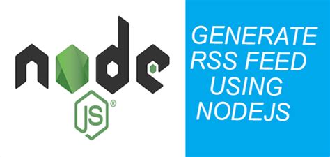 how to generate rss feed using nodejs and mysql