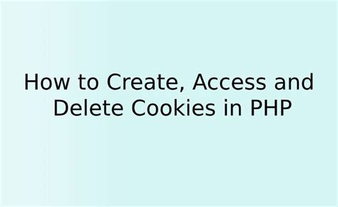 how to create access and delete cookies in php atcodex tutorials