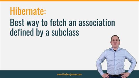 hibernate best way to fetch an association defined by a subclass youtube