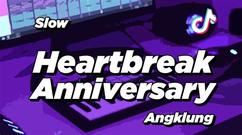 Dj Heartbreak Anniversary Slow Angklung Viral Tik Tok Youtube Music