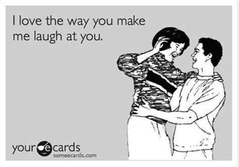 I Love The Way You Make Me Laugh Dump A Day