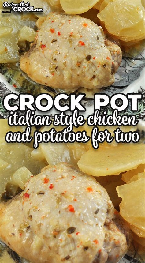 Crock Pot Italian Style Chicken And Potatoes For Two Recipes That Crock