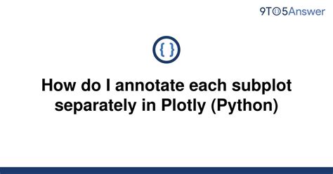 [solved] how do i annotate each subplot separately in 9to5answer