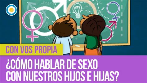 ¿cómo Hablar De Sexo Con Nuestros Hijos E Hijas Convospropiatv