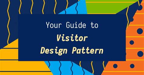 your guide to design patterns visitor pattern part 1 2023 incus