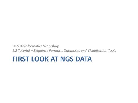 Ppt Ngs Bioinformatics Workshop 1 2 Tutorial – Sequence Formats