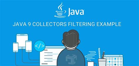 java 9 collectors filtering example java developer zone