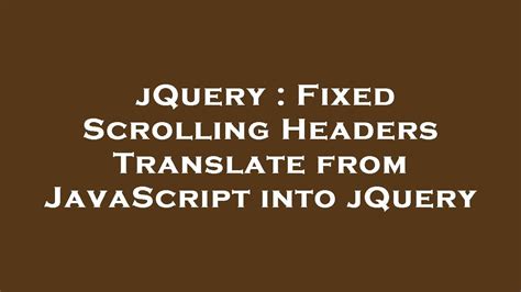 jquery fixed scrolling headers translate from javascript into jquery