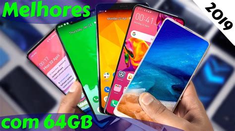 Os 10 Melhores Smartphones Com 64gb Em 2019 Youtube