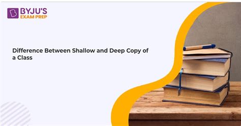 difference between shallow and deep copy of a class shallow vs deep copy