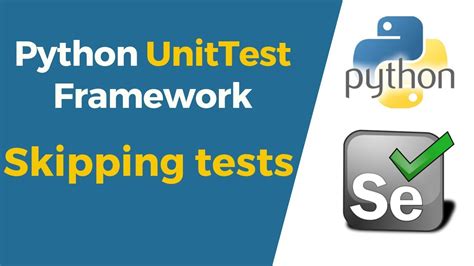 selenium with python tutorial 32 python unittest skipping tests youtube