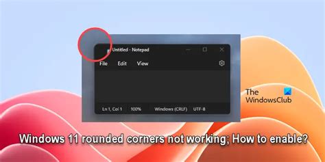 Windows 11 Rounded Corners Not Working How To Enable