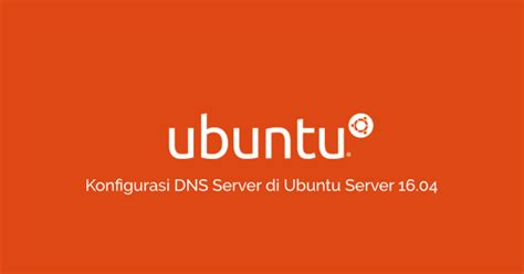 Konfigurasi Dns Pada Linux – Ujian