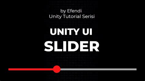 unity slider nedir nasıl kullanılır unity ui slider tutorial unity