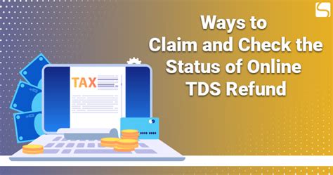 Ways To Claim And Check The Status Of Online Tds Refund Swarit