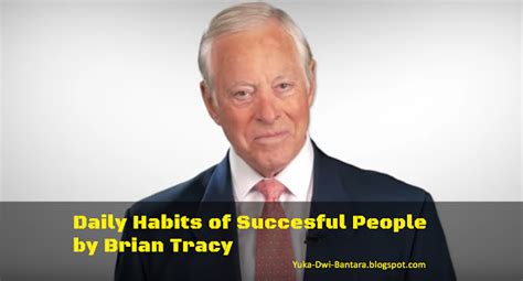 Daily Habits Of Successful People By Brian Tracy