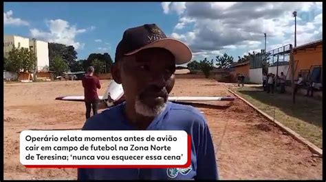 Operário Relata Momentos Antes De Avião Cair Em Campo De Futebol
