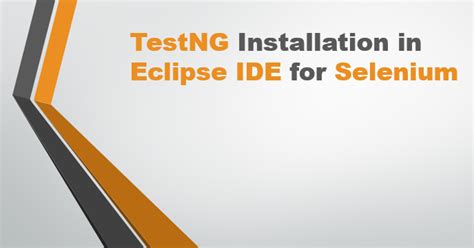 selenium by arun installing testng in eclipse ide for