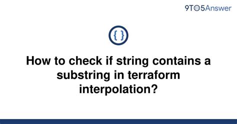 [solved] how to check if string contains a substring in 9to5answer
