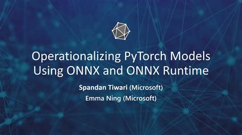 gtc 2020 operationalizing pytorch models using onnx and onnx runtime