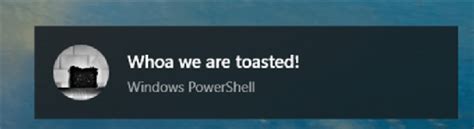 how to create windows 10 toast notifications with powershell