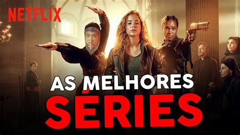 6 Melhores SÉries Na Netflix Para Ver Em 2023 Youtube