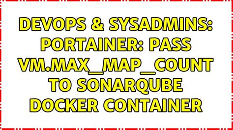 devops and sysadmins portainer pass vm max map count to sonarqube