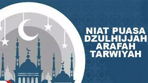 Niat Puasa Dzulhijjah Arafah Tarwiyah Jelang Idul Adha 2022 Berikut