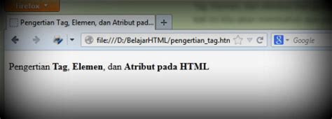 Belajar Html Pengertian Tag Elemen Dan Atribut Pada Html Duniailkom