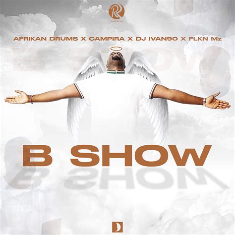 Release “b Show” By Afrikan Drums Campira Dj Ivan90 And Flkn Cover