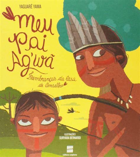 4 Livros De Autores Indígenas Para Ler Com A Criançada
