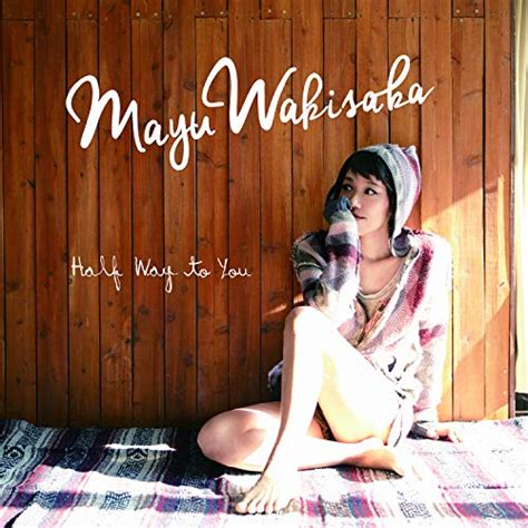 Amazon Musicでmayu Wakisakaのhalfway To Youを再生する